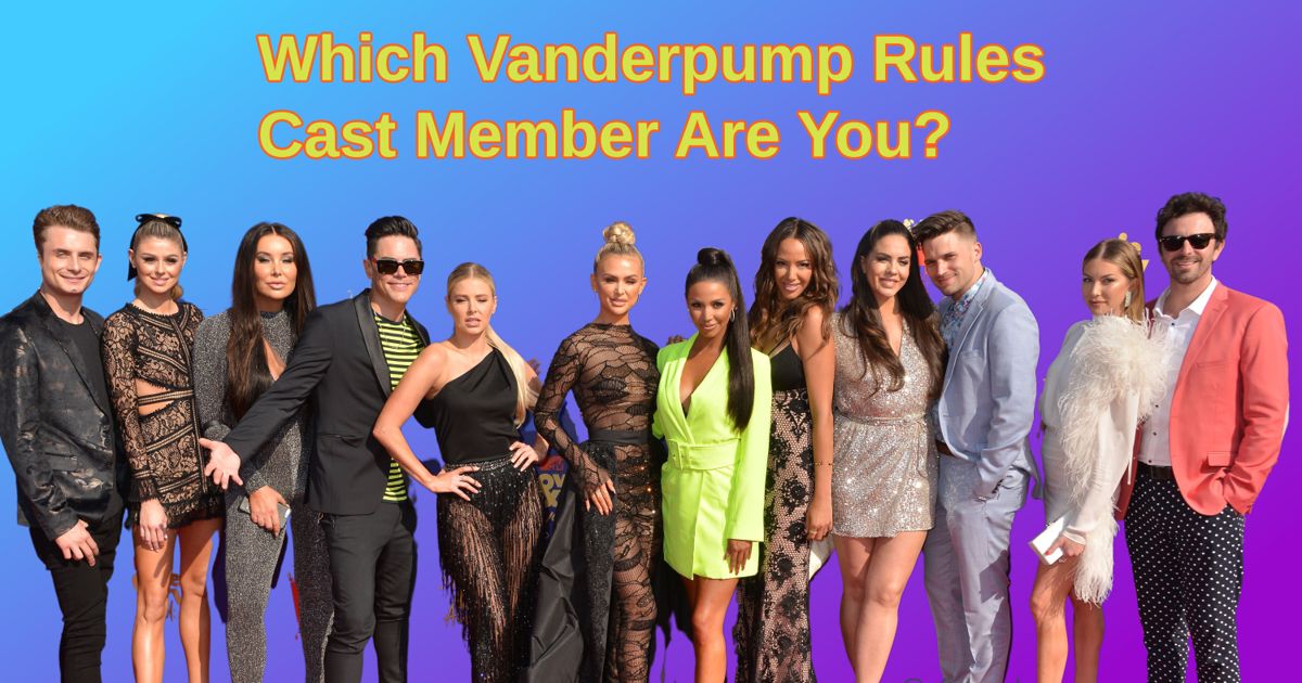 What Vanderpump Rules Cast Member Are You? - Heywise
